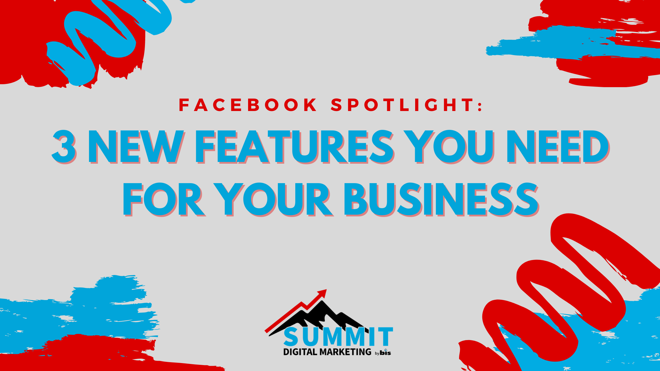 Facebook Marketing Spotlight: 3 New Features You Need for Your Business ...