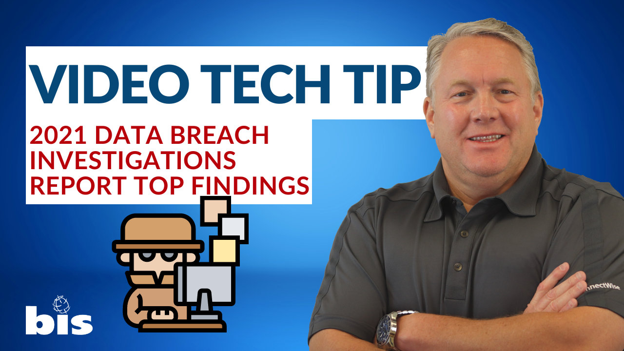 Data Breach Investigations Report Findings - Mobile, Pensacola | BIS, Inc.