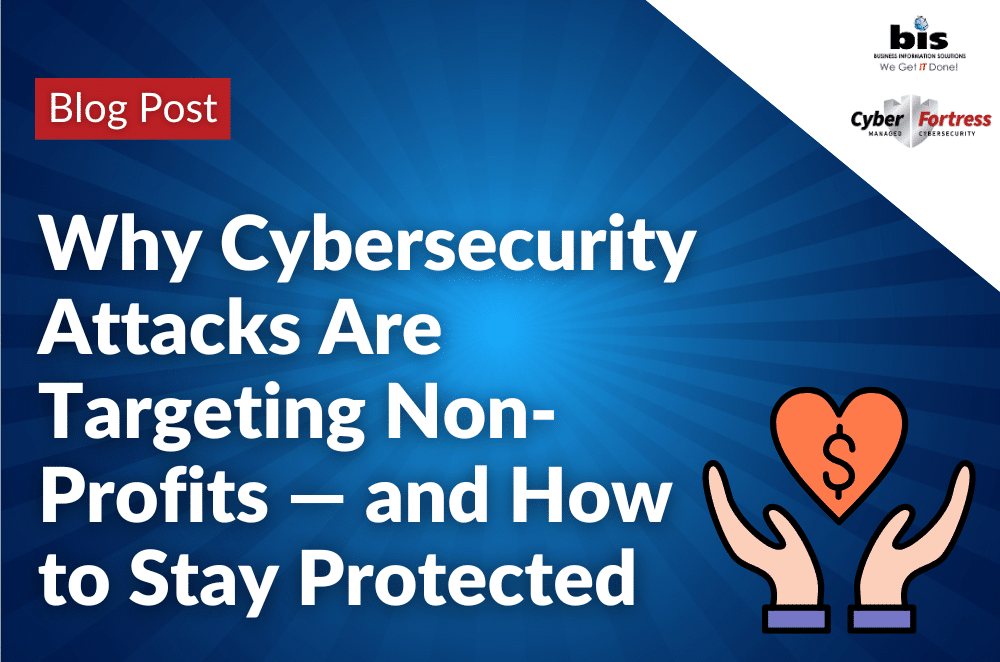 Why Cybersecurity Attacks Are Targeting Non-Profits